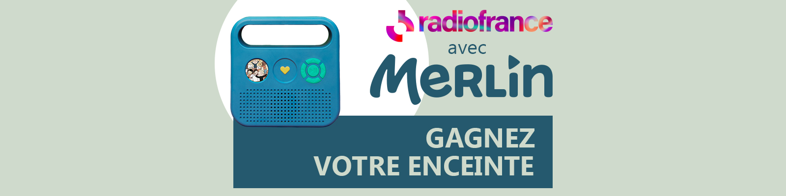 Remportez votre enceinte Merlin | Radio France