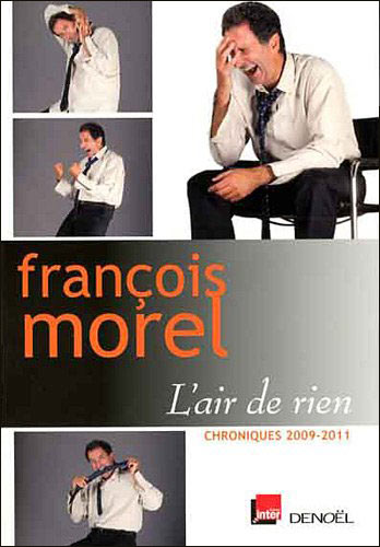 L'air de rien. François Morel. Humour. France Inter Denoël