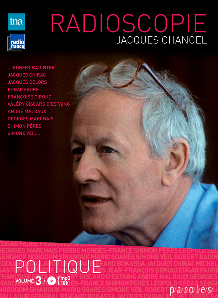Radioscopie volume 3 :Politique. Jacques Chancel. CD France Inter / Ina