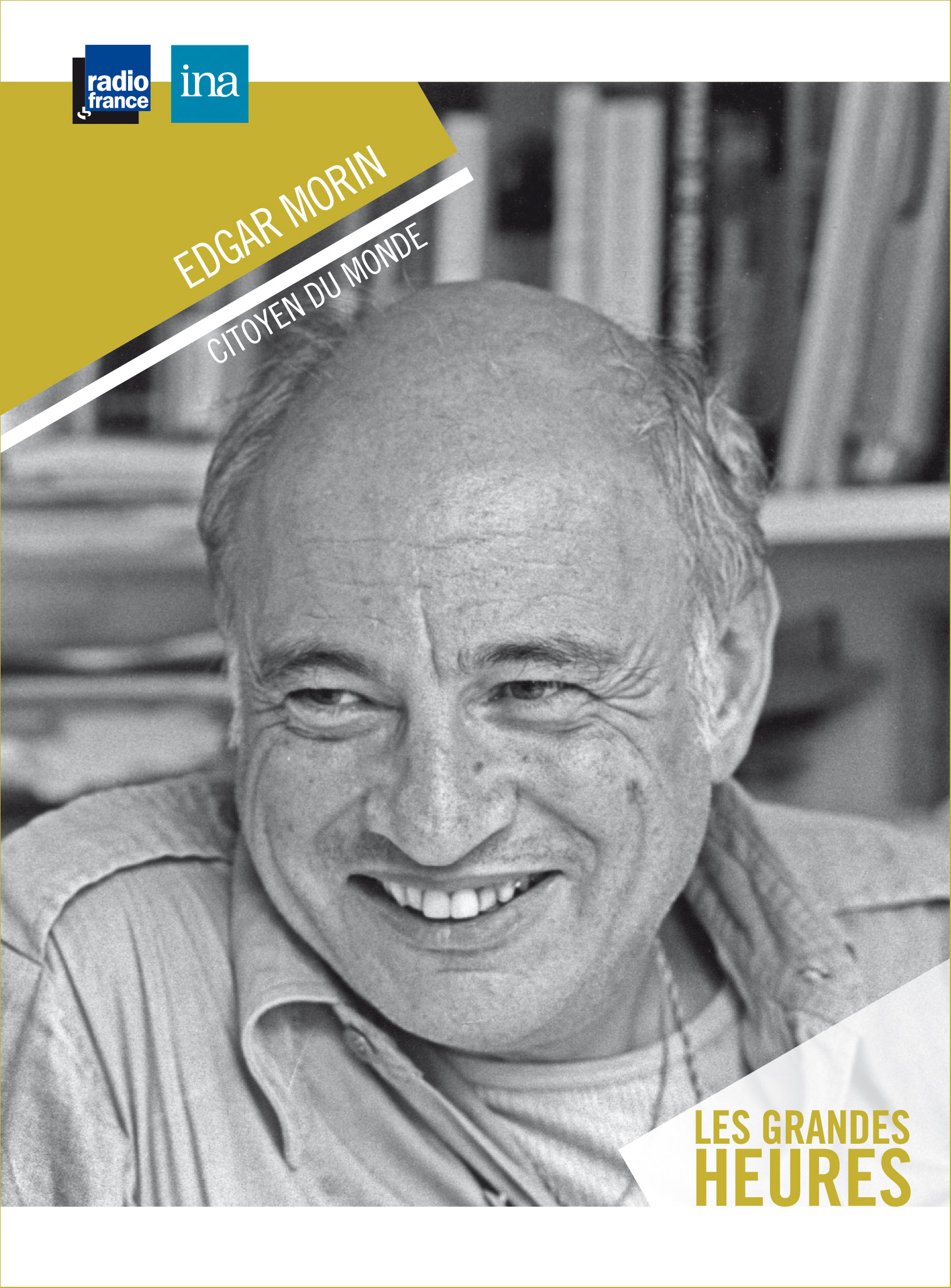 Edgar Morin. Citoyen du Monde. CD France Culture / Ina