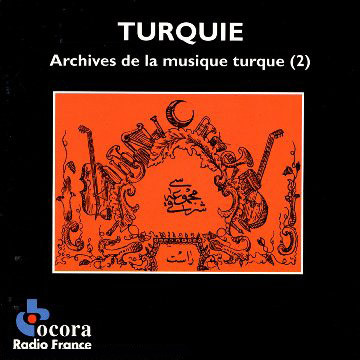 Turquie. Archives de la musique turque Vol.2 | Radio France